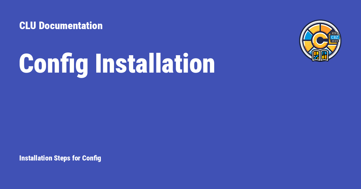 Config Installation - CLU Documentation